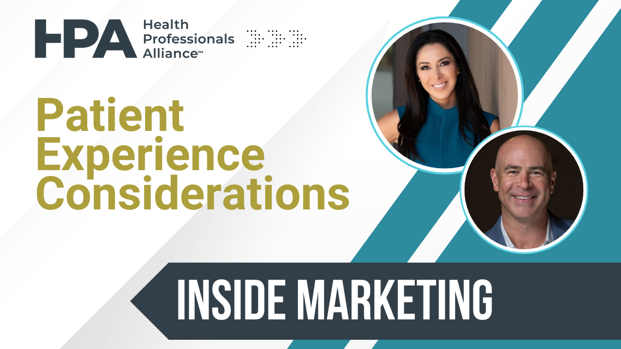 Inside Marketing - Patient Experience Considerations - HPA Member Portal